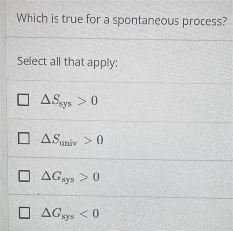 Solved Which Is True For A Spontaneous Process Select All