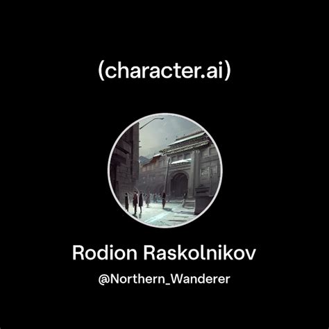 Chat With Rodion Raskolnikov Characterai Ai Chat Reimaginedyour