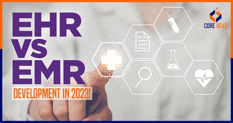 EHR Vs EMR Development In 2023 Core Devs Ltd
