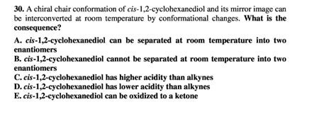 Solved 30 A Chiral Chair Conformation Of