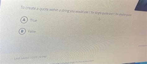Solved To Create A Quote Within A String You Would Use I Chegg