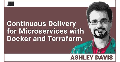 Continuous Delivery For Microservices With Docker And Terraform Video