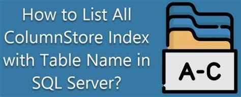How To List All Columnstore Indexes With Table Name In Sql Server Interview Question Of The