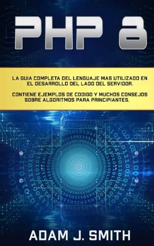 Libro Php 8 La Guía Completa Del Lenguaje Más Utilizado En Cuotas