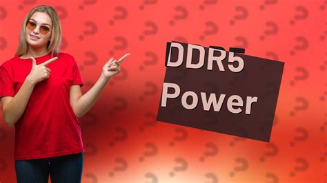 does ddr5 use more power than ddr4 youtube