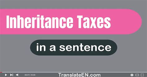 Use Inheritance Taxes In A Sentence
