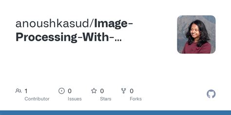 GitHub Anoushkasud Image Processing With OpenCV
