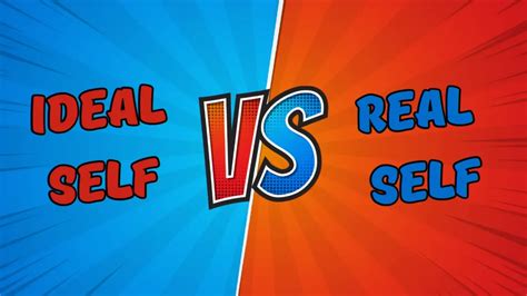 Ideal Self Vs Real Self Exploring The Clash Of Identities