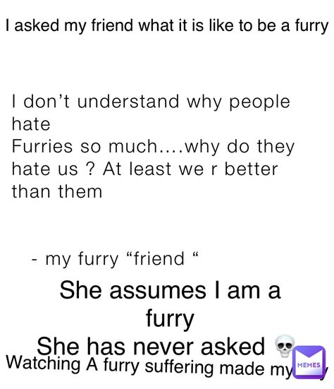 I Dont Understand Why People Hate Furries So Muchwhy Do They Hate Us