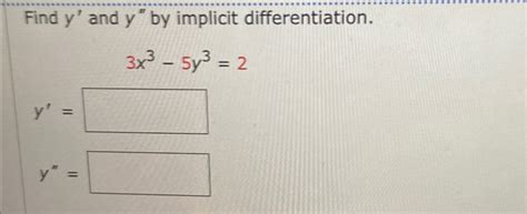 Solved Find Y And Y By Implicit Chegg Com