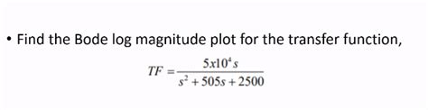 Solved Find The Bode Log Magnitude Plot For The Transfer