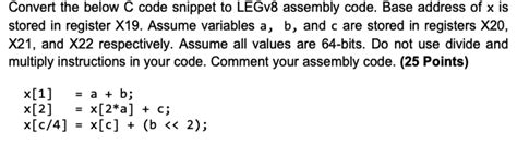 Convert the below C code snippet to LEGV8 assembly | Chegg.com