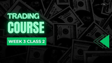 Week 3 Class 2 Trading Course Youtube