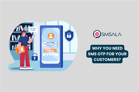 Why You Need SMS OTP For Your Customers SMSala
