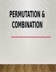 Permutation Combination Pptx PERMUTATION COMBINATION PERMUTATION Permutation Relates To