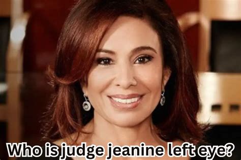 Judge Jeanine Left Eye Complete Information Free Fast