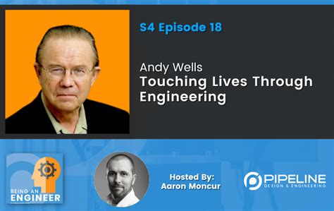 Andy Wells Touching Lives Through Engineering