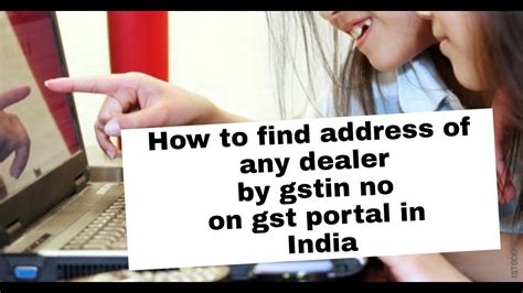 How To Find Detail Of A Dealer By Gstin No If You Have Not Address Of Any Party Online By Gst