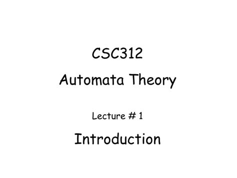 Ppt Csc312 Automata Theory Lecture 1 Introduction Powerpoint