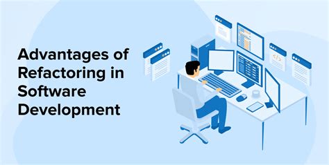 Advantages Of Refactoring In Software Development Tatvasoft Blog