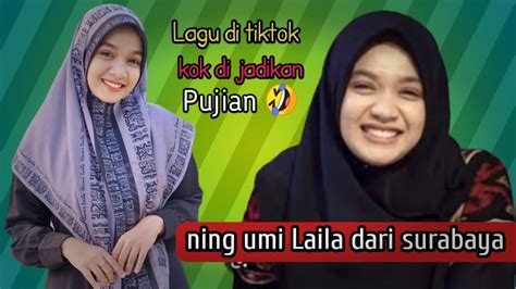 PENGAJIAN NING UMI LAILA LAGU ARAB DI TIKTOK DI JADIKAN PUJIAN