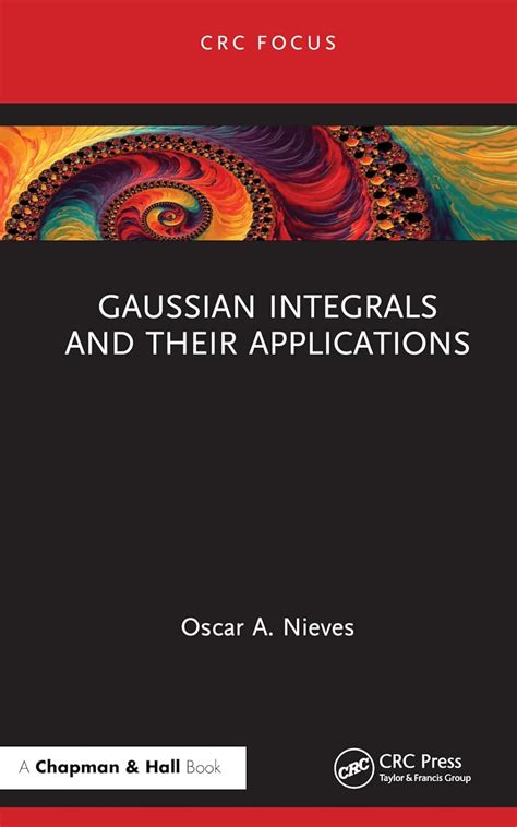 Gaussian Integrals And Their Applications Crc Focus