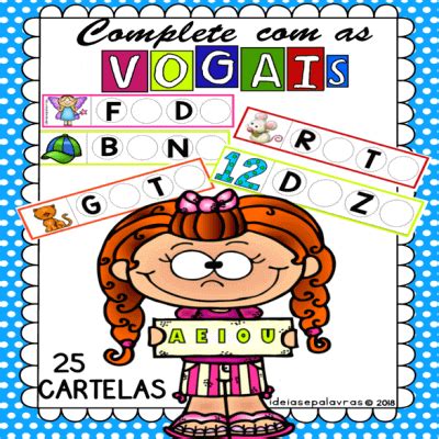 Complete as vogais Jogo Pedagógico 25 Cartelas para Atividade