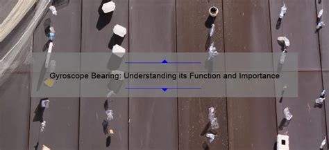 Gyroscope Bearing Understanding Its Function And Importance