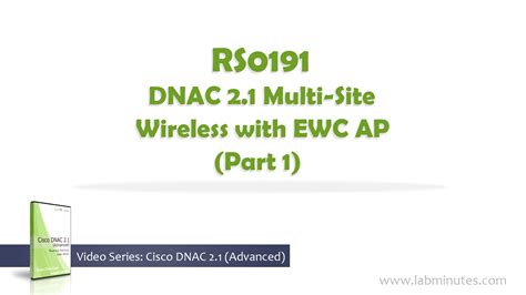 How To Configure DNAC 2 1 Multi Site Wireless With EWC AP Part 1