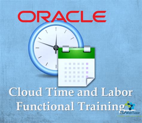 Oracle Cloud Time And Labor Live Training ERPWebTutor