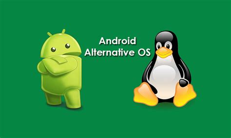 best open source android alternative os for smartphones