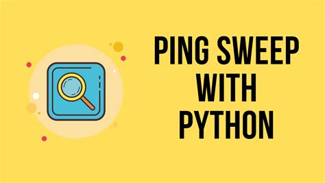 how to ping sweep your network with python a beginner s guide