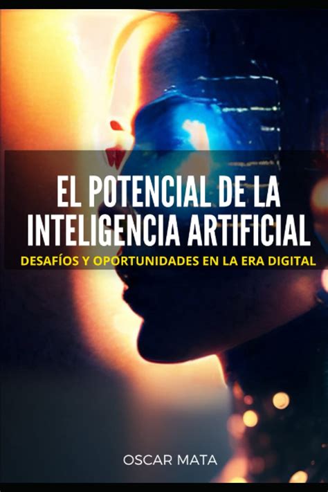 Libro El Potencial De La Inteligencia Artificial DesafÍos Y