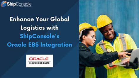 Enhance Your Global Logistics With Shipconsoles Oracle Ebs Itegration