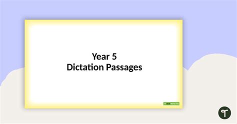 Dictation Passages Powerpoint Year 5 Teach Starter