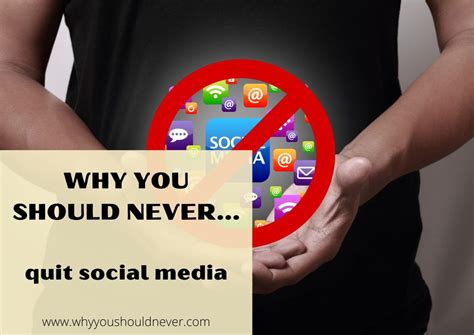 Why You Should Never Quit Social Media Why You Should Never