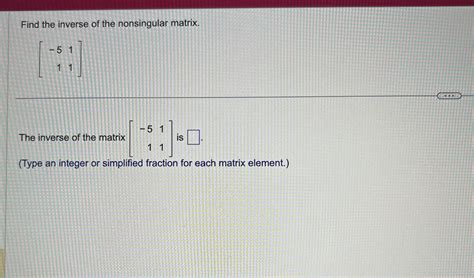 Solved Find The Inverse Of The Nonsingular Matrix The Chegg