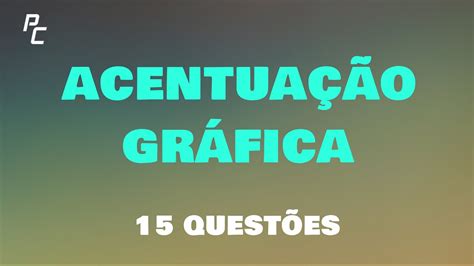 Acentuação Gráfica 15 Questões Youtube