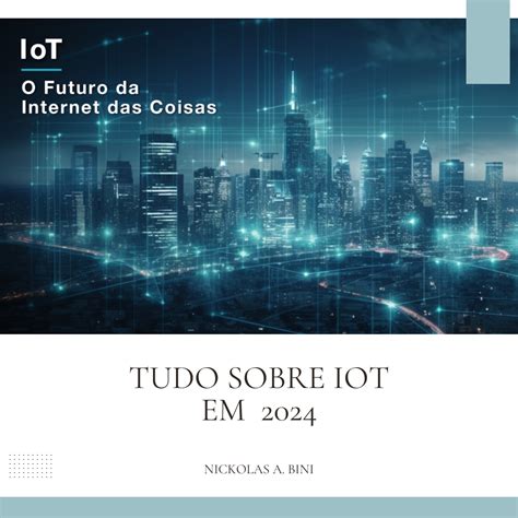 Internet Das Coisas Iot Nickolas A Bini Hotmart