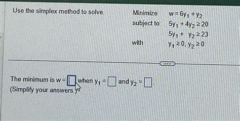 Solved Statistics Use The Simplex Method To Solve Minimize W Y
