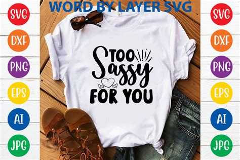 Too Sassy For You Svg Design Graphic By Svghouse · Creative Fabrica