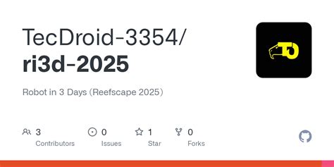 Github Tecdroid 3354ri3d 2025 Robot In 3 Days Reefscape 2025