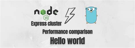 Nodejs Express Cluster Vs Go Gin Hello World Performance Tech Tonic