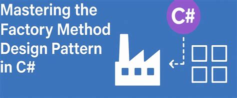 Mastering The Factory Method Pattern In C A Fun And Practical Guide For