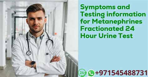 Symptoms And Testing Information For Metanephrines Fractionated 24 Hour