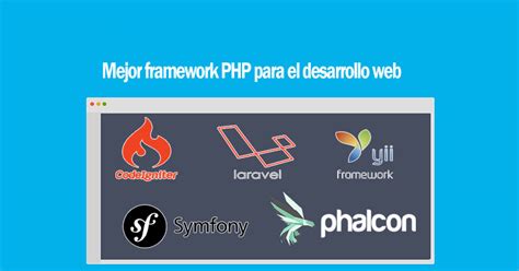 Mejor Framework Php Para El Desarrollo Web Top 6 Baulphp