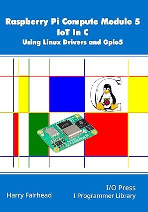 Raspberry Pi Compute Module IoT In C Using Linux Drivers And Gpio Finelybook
