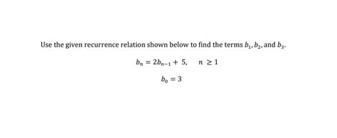 Solved Use The Given Recurrence Relation Shown Below To Find