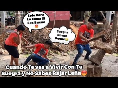 Cuando te vas a vivir con tu suegra y no sabes rajar leña😱 y ella te pone a prueba😡 - YouTube