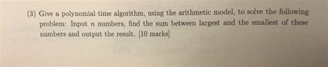 Solved 3 Give A Polynomial Time Algorithm Using The